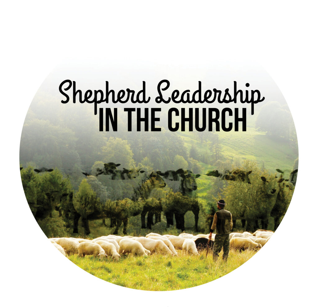 Shepherd Leadership in the Church - Cornerstone Magazine