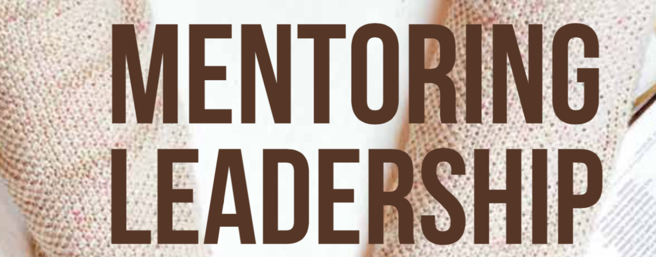 Mentoring Leadership: Building Generations for Christ - Cornerstone ...