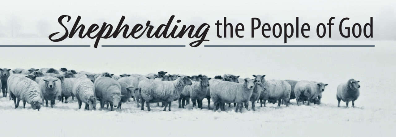 Shepherding the People of God - Cornerstone Magazine