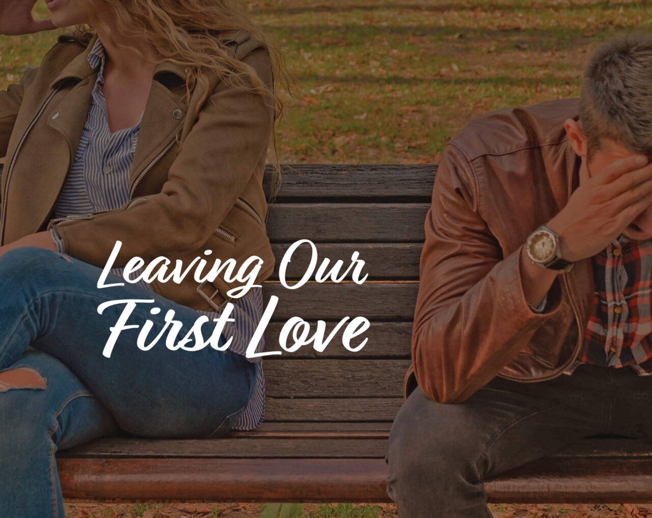 Leaving Our First Love - Cornerstone Magazine