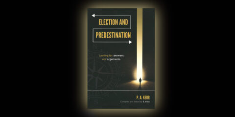 An Overview of Election & Predestination by the Author - Cornerstone ...